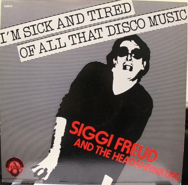 Siggi Freud And The Headshrinkers - I'm Sick And Tired Of All That Dis ...
